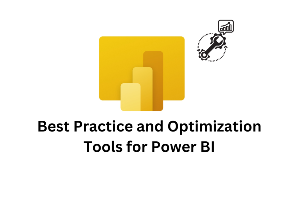 Best Practices And Essential Tools To Optimize Power Bi Reports Daily